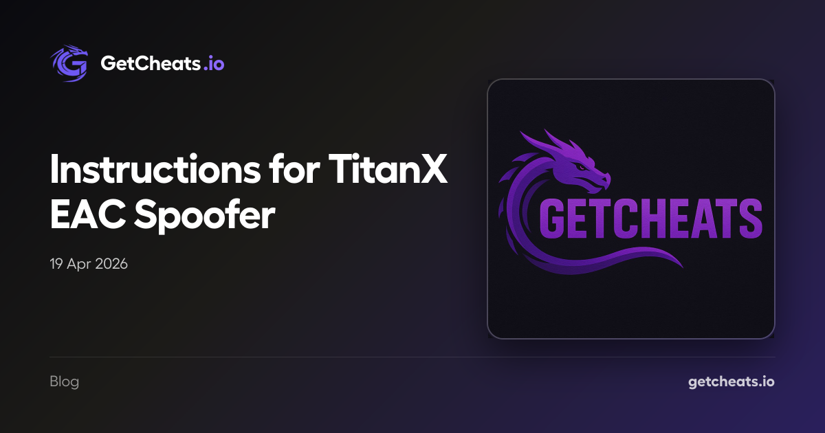 Instructions for TitanX EAC Spoofer | GetCheats.io