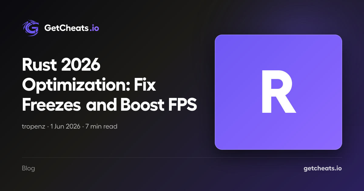 Rust 2026 Optimization: Fix Freezes and Boost FPS | GetCheats.io